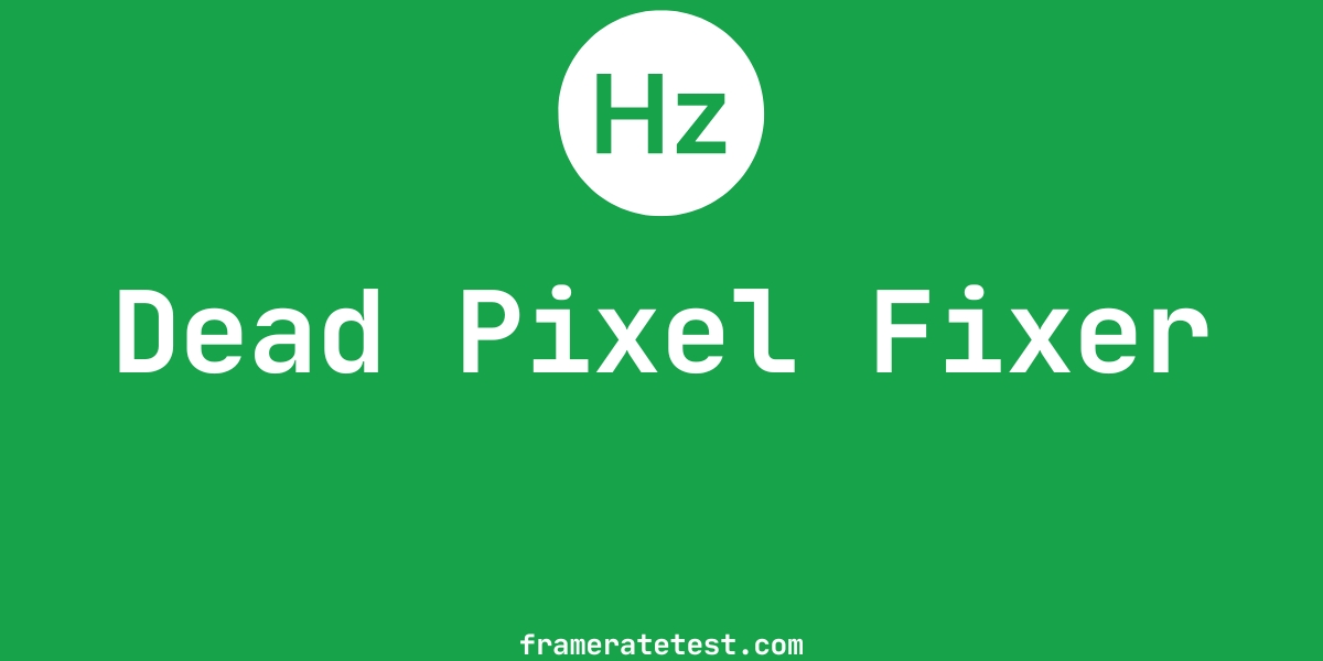 Dead Pixel Fixer - Attempt to Fix Stuck Pixels
