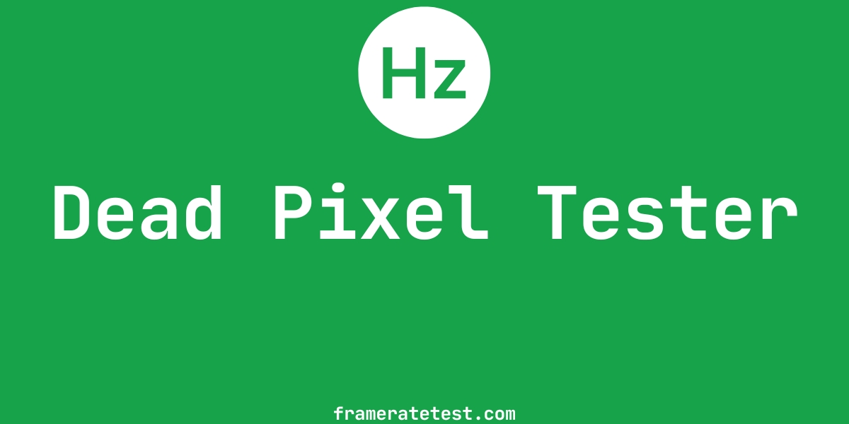 Dead Pixel Tester - Check Your Display for Dead or Stuck Pixels